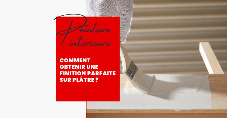 Peindre sur du plâtre : Les étapes à respecter pour un résultat réussie ...